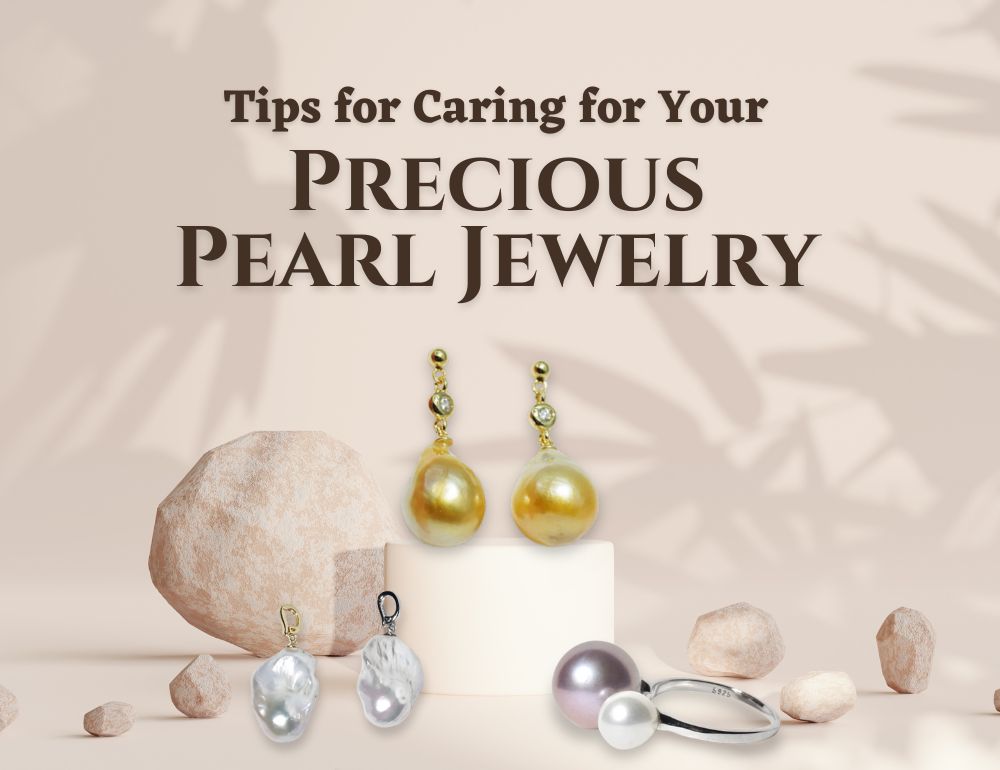Tips for Caring for Your Precious Pearl Jewelry